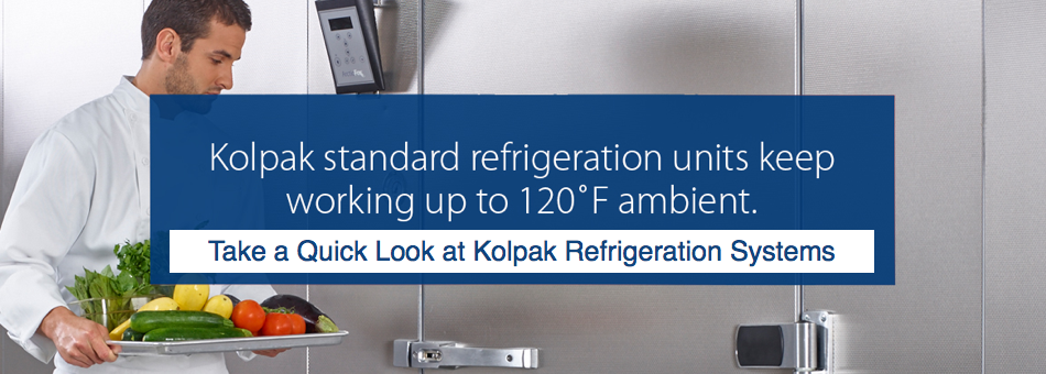 A Quick Look at Kolpak Refrigeration Systems