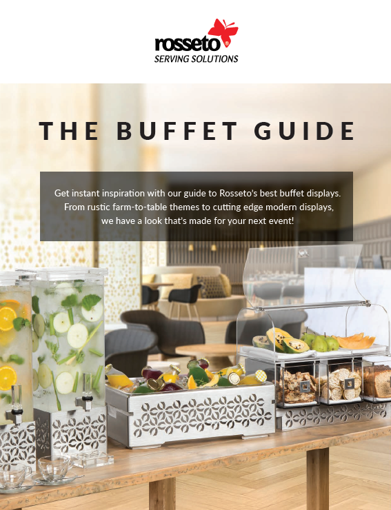Download The Buffet Guide from Rosseto Serving Solutions